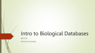 BiologicalDatabases_rsm_introtobioinformatics.pptx