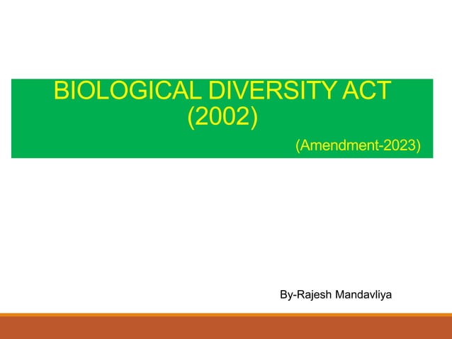 Biological Diversity Act (2002) as amendment was done by Parliament in ...