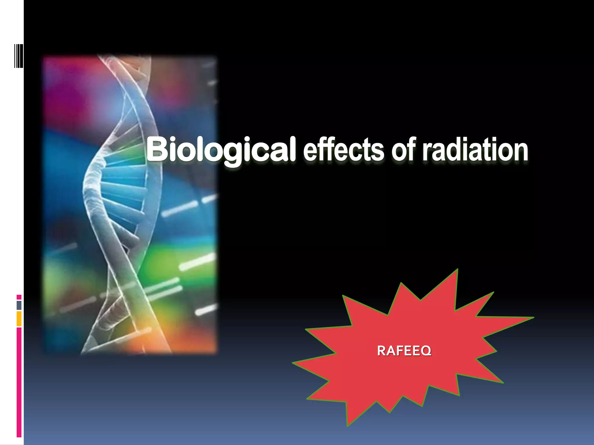 Biological effects of radiation | PPTX