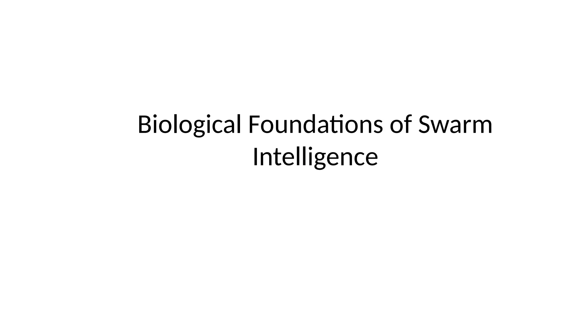 Biological_Foundations_of_Swarm_Intelligence.pptx