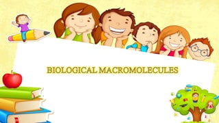 BIOLOGICAL MACROMOLECULES.pptx