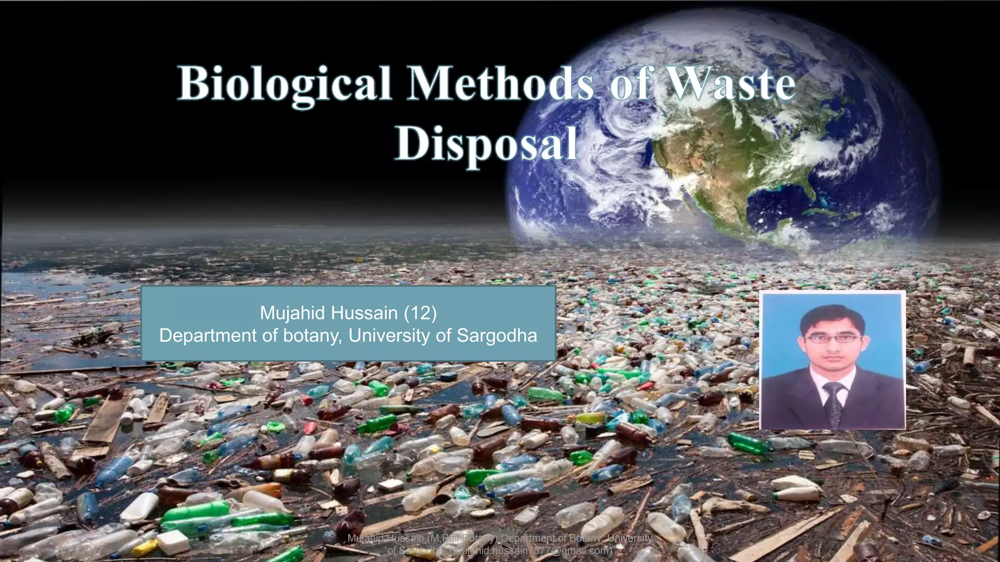 Biological methods of waste disposal. mujahid hussain | PPTX