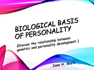 Biological Basis of Personality | PPTX