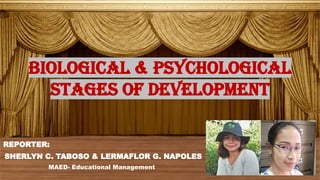 biological & psychological stages of development by Ms. SC Taboso & Ms ...