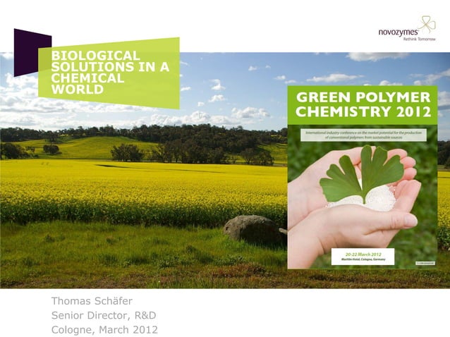 Biological solutions in a chemical world, Green Polymer Chemistry 2012 ...