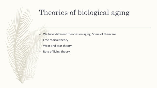 Biological theories of aging | PPTX | Genetics | Science