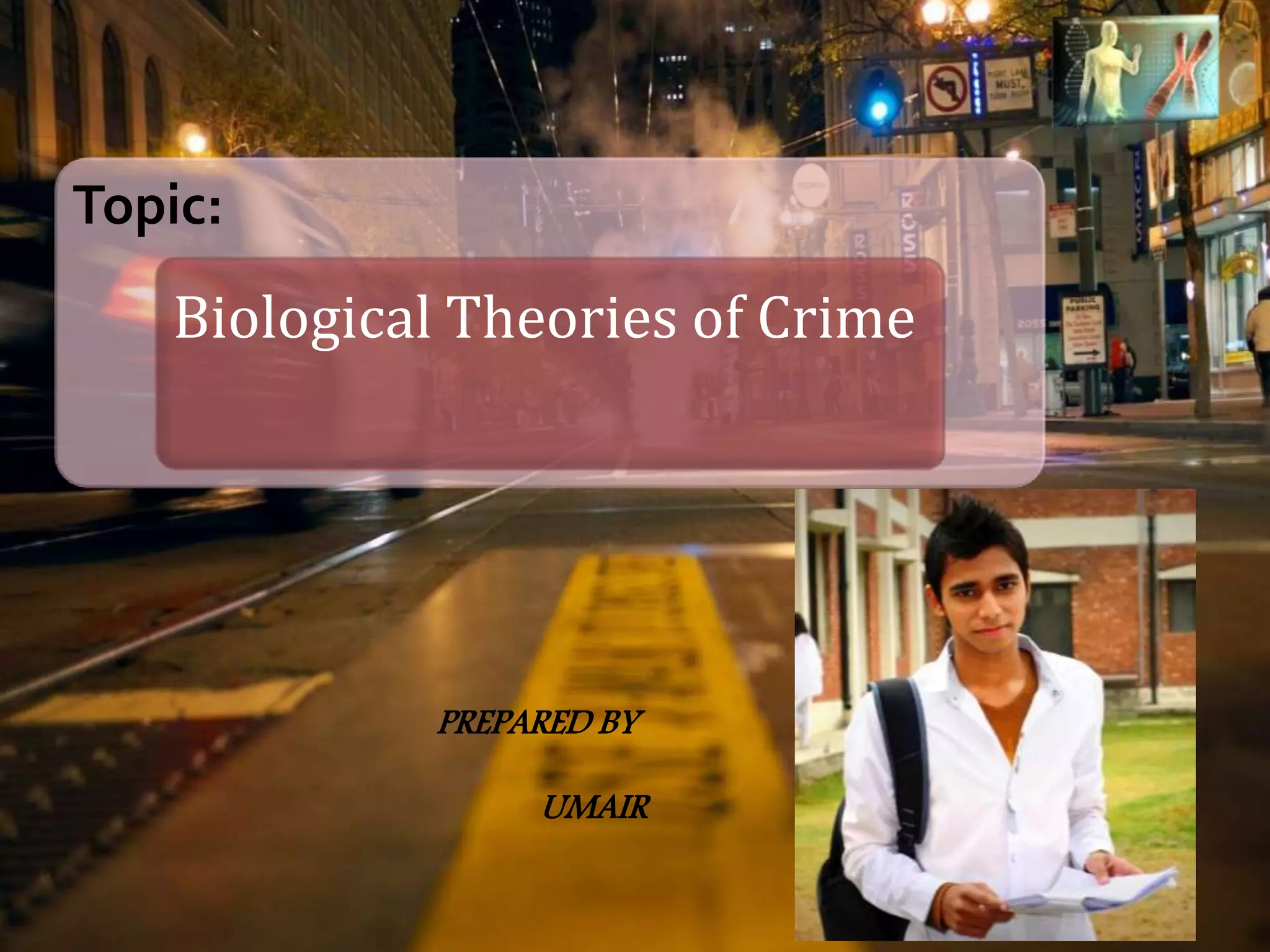 Biological theory of crime | PPTX