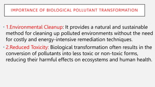 biological transformation of pollutants.pptx | Science