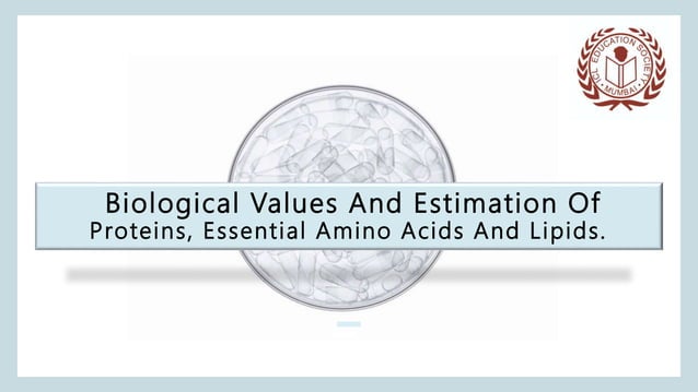 Biological Values And Estimation Of Proteins, Essential Amino Acids And ...