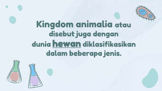 BIOLOGI KELOMPOK 5 (KINGDOM ANIMALIA) new.pptx
