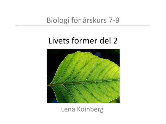 Lena Koinberg | Biologi: Livets former del 2 | PPT