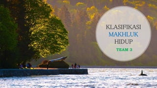 BIOLOGI klasifikasi makhluk hidup materi kelas X | PPTX