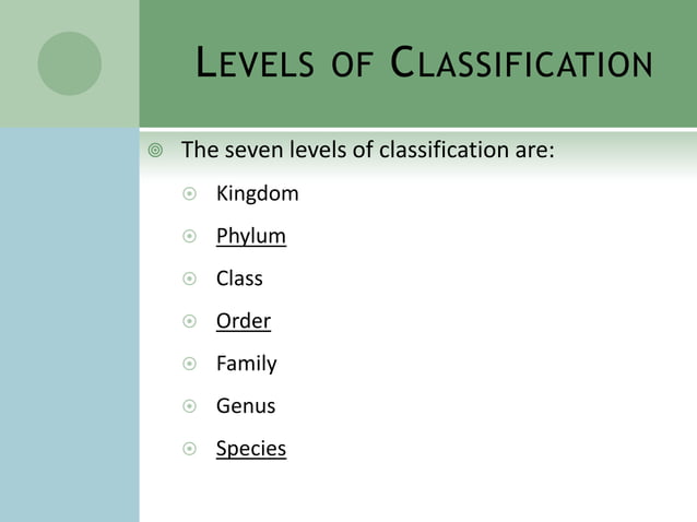 Biologists Use Seven Levels Of Classification | PPTX | Biological Sciences | Science