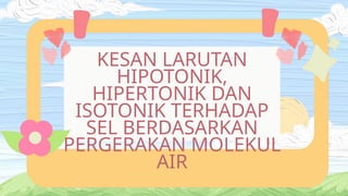 BIOLOGI TINGKATAN 4 PERGERAKAN BAHAN MERENTASI MEMBRAN.pptx
