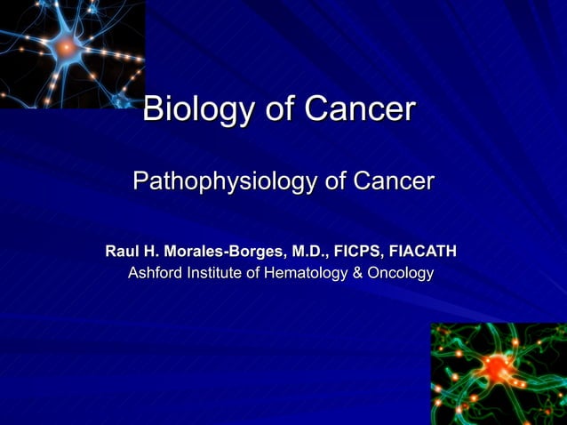 Biology And Pathophysiology Of Cancer | PPT | Cancer | Diseases and ...