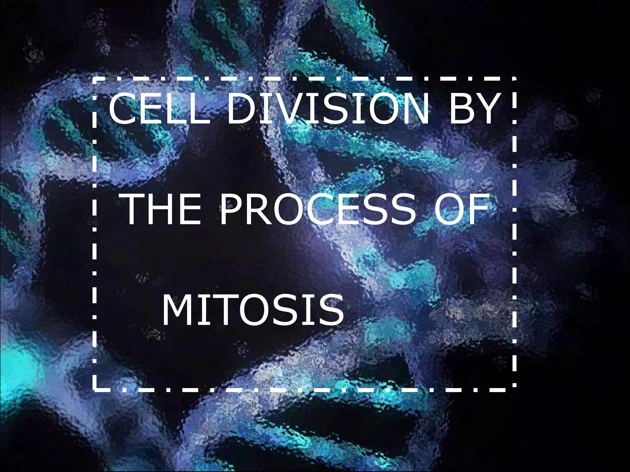 Mitosis- with an animated explanation of the concept | PPTX