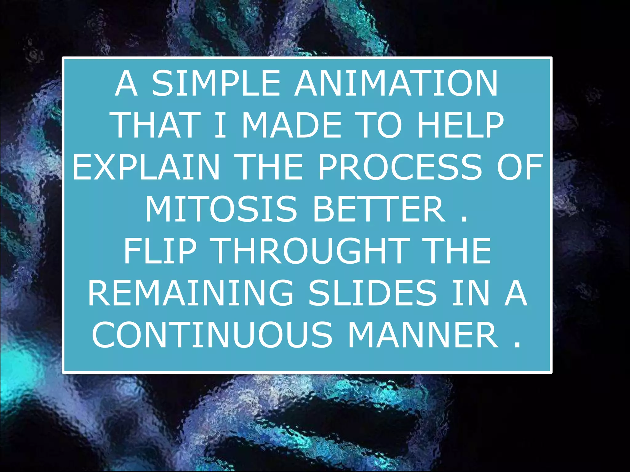 Mitosis- with an animated explanation of the concept | PPTX