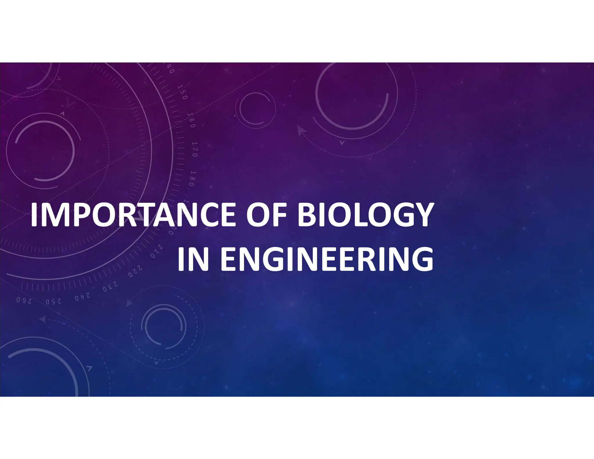 BIOLOGY FOR ENGINEERS REQUIRED TO ENHANCE KNOWLEDGE | PPT