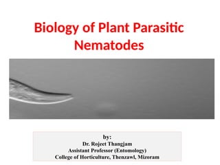 Biology of Plant parasitic Nematodes .pptx