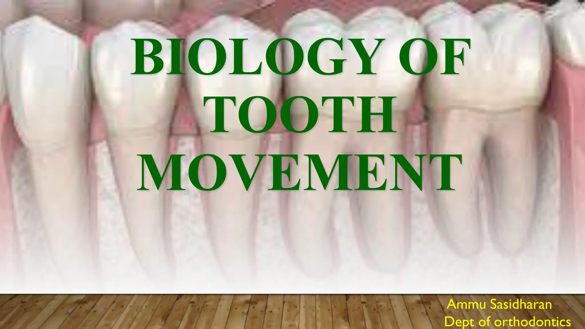 BIOLOGY OF TOOTH MOVEMENT IN ORTHODONTICS | PPTX