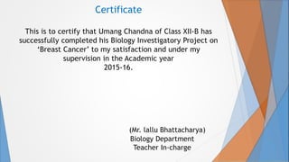 Biology Investigatory Project-Class XII-Breast Cancer | PPTX