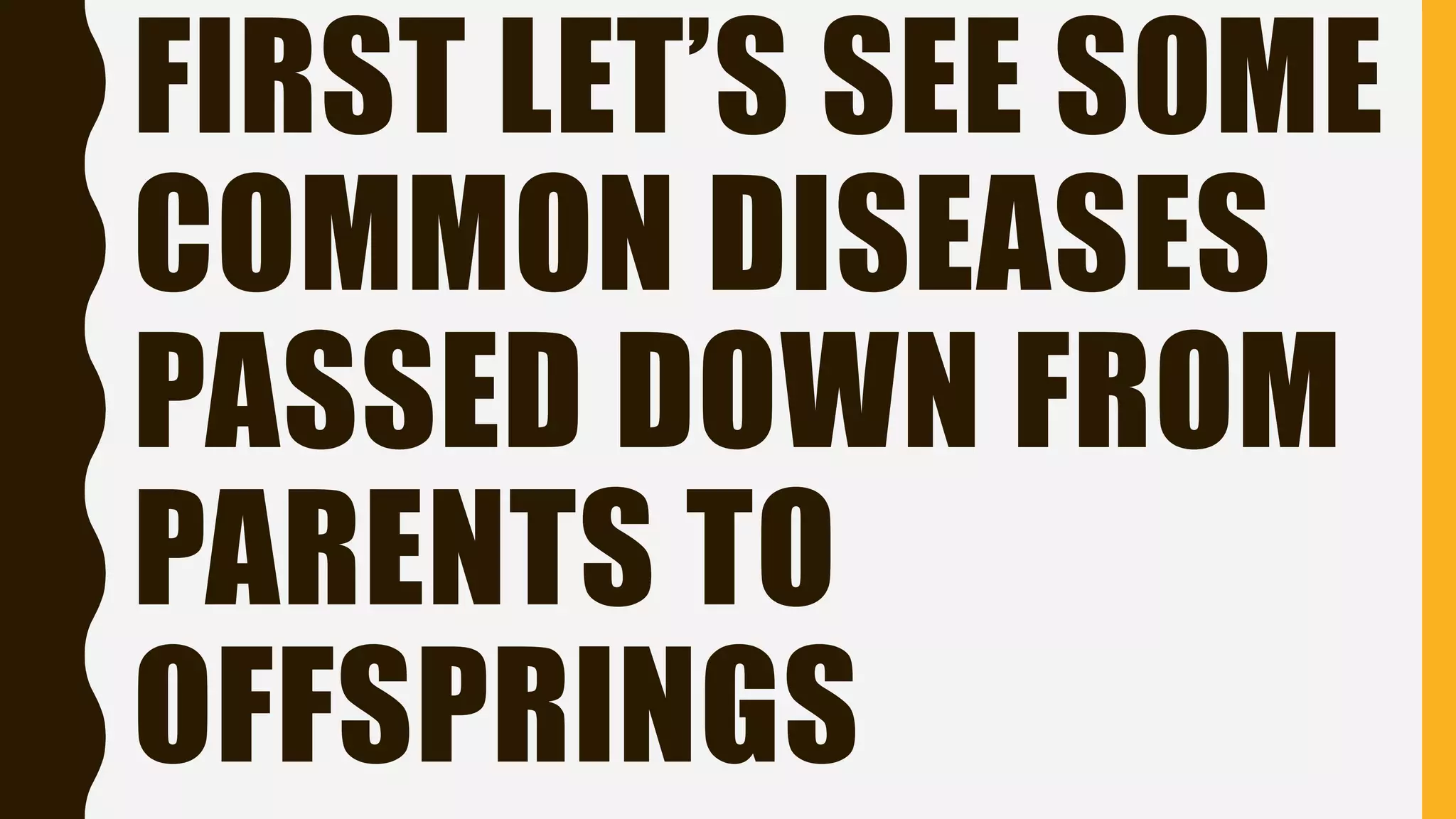 DISEASES PASSED DOWN FROM PARENTS TO OFFSPRINGS (BIOLOGY) | PPT