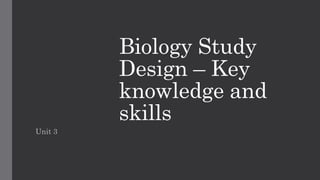 Biology study design – key knowledge and skills | PPT