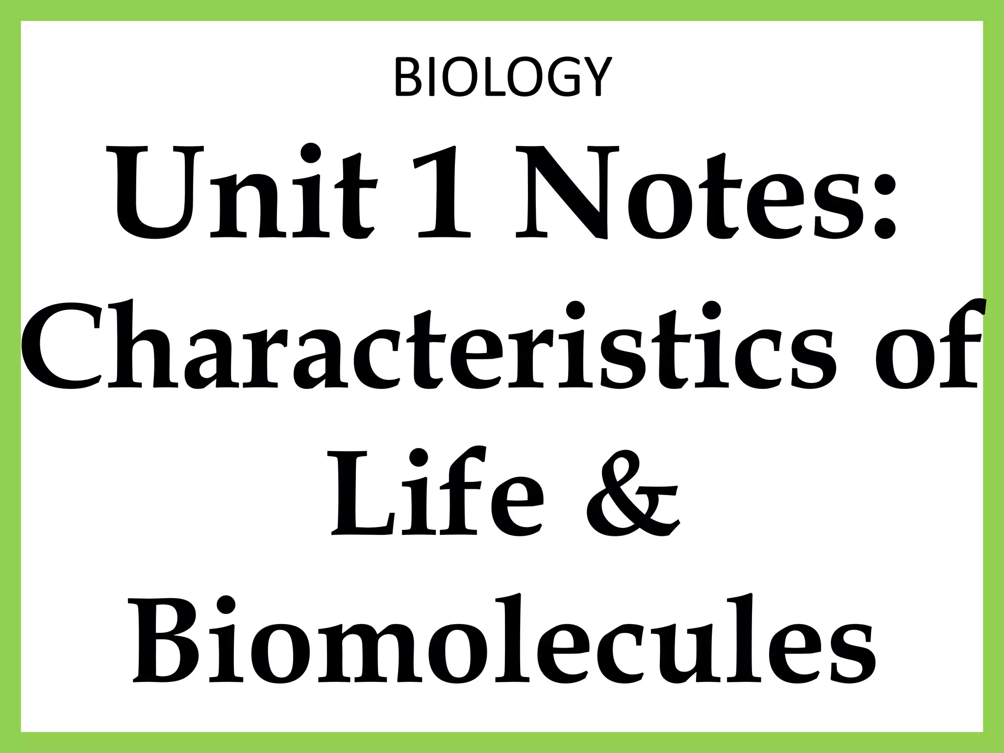 Biology unit 1 biochemistry characteristics of life and biomolecules ...