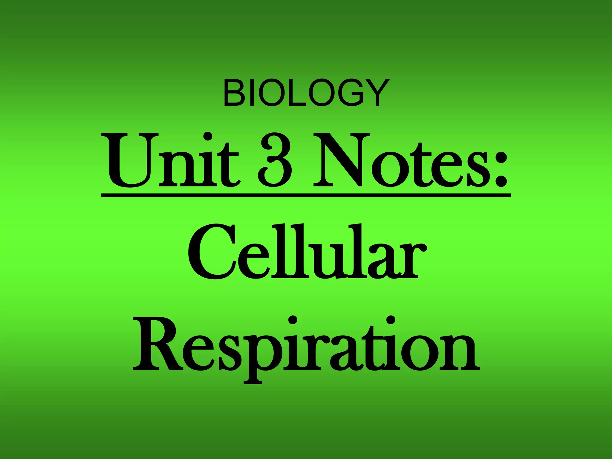 Biology unit 3 cell energy cellular respiration notes | PPT