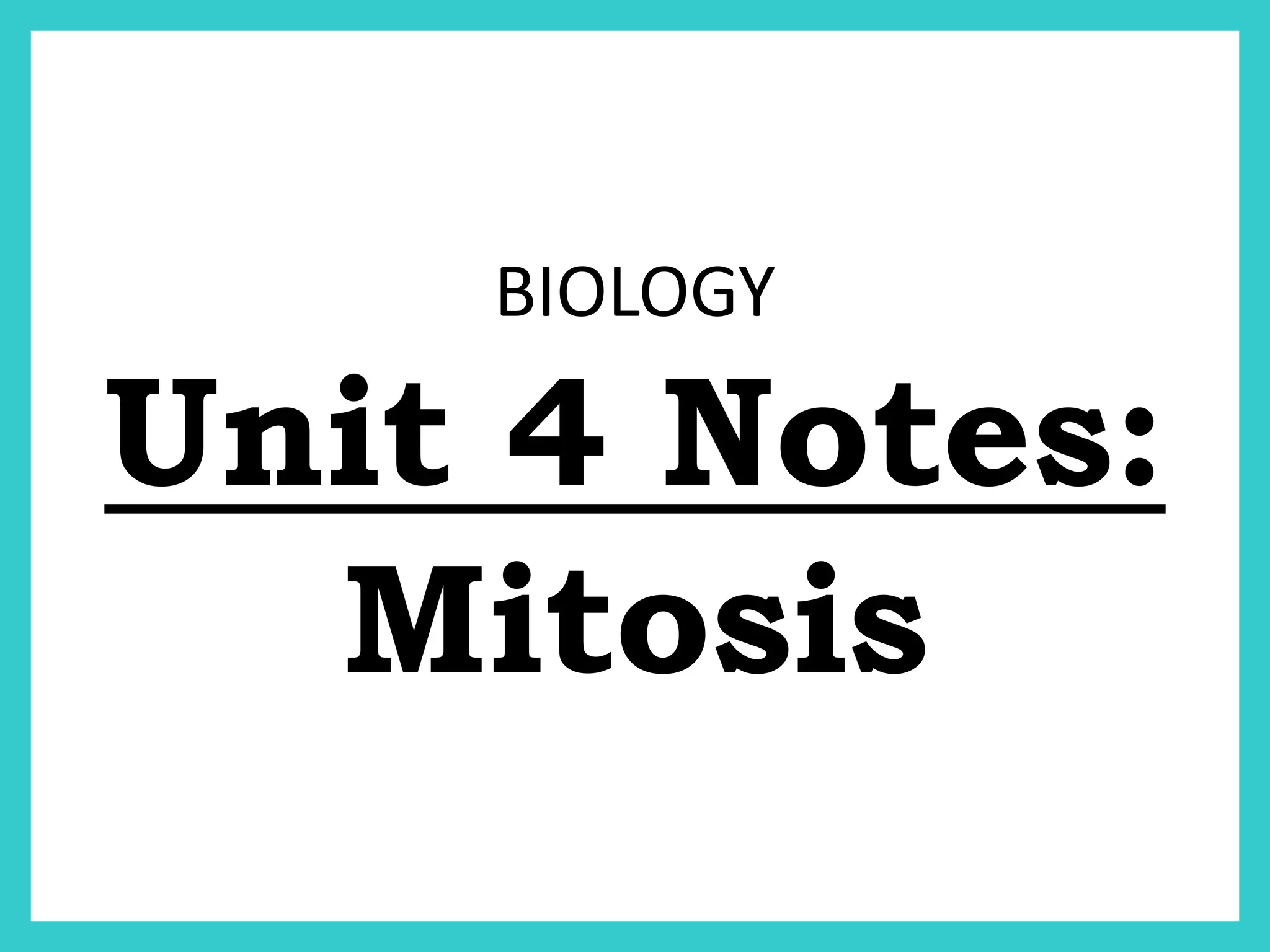 Biology unit 4 cell division mitosis notes | PPT