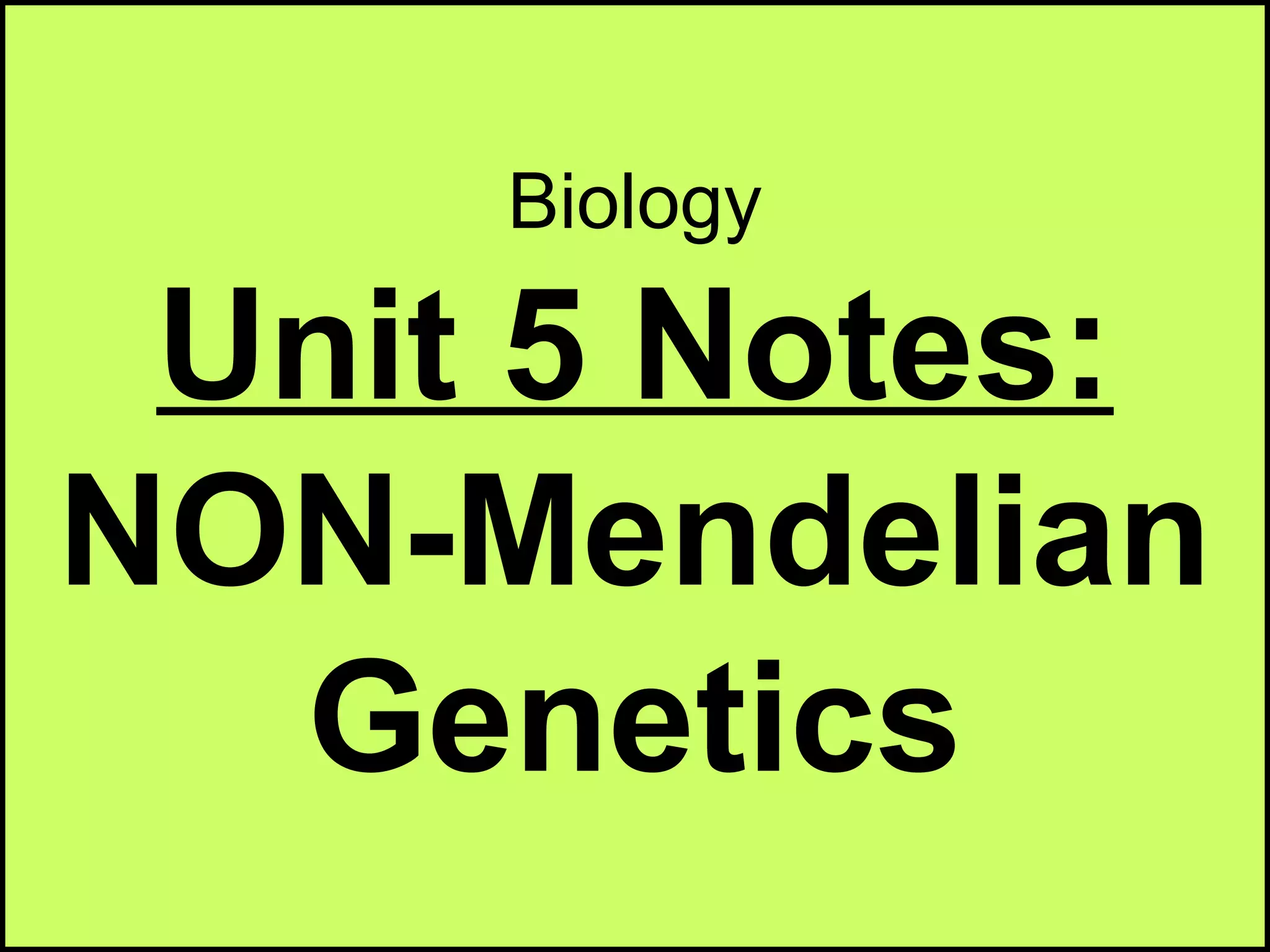Biology unit 5 genetics non mendelian genetics notes | PPT