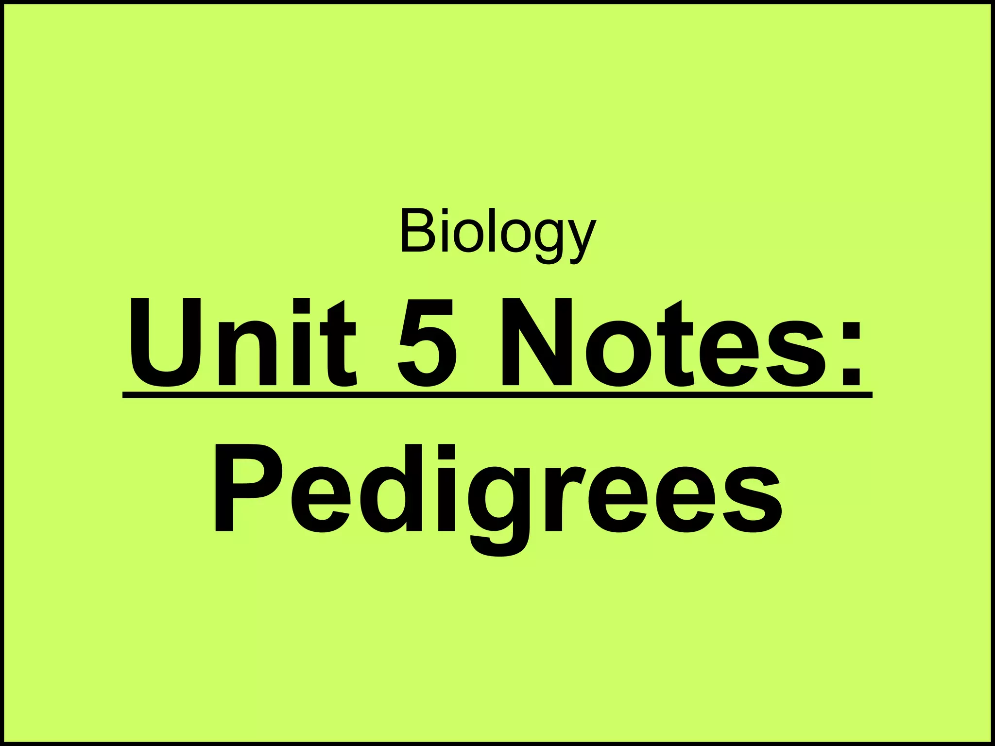 Biology unit 5 genetics pedigree notes | PPT