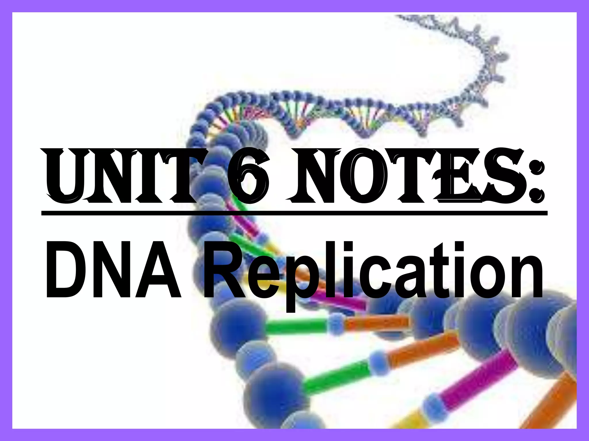 Biology unit 6 dna rna protein synthesis dna replication notes | PPT