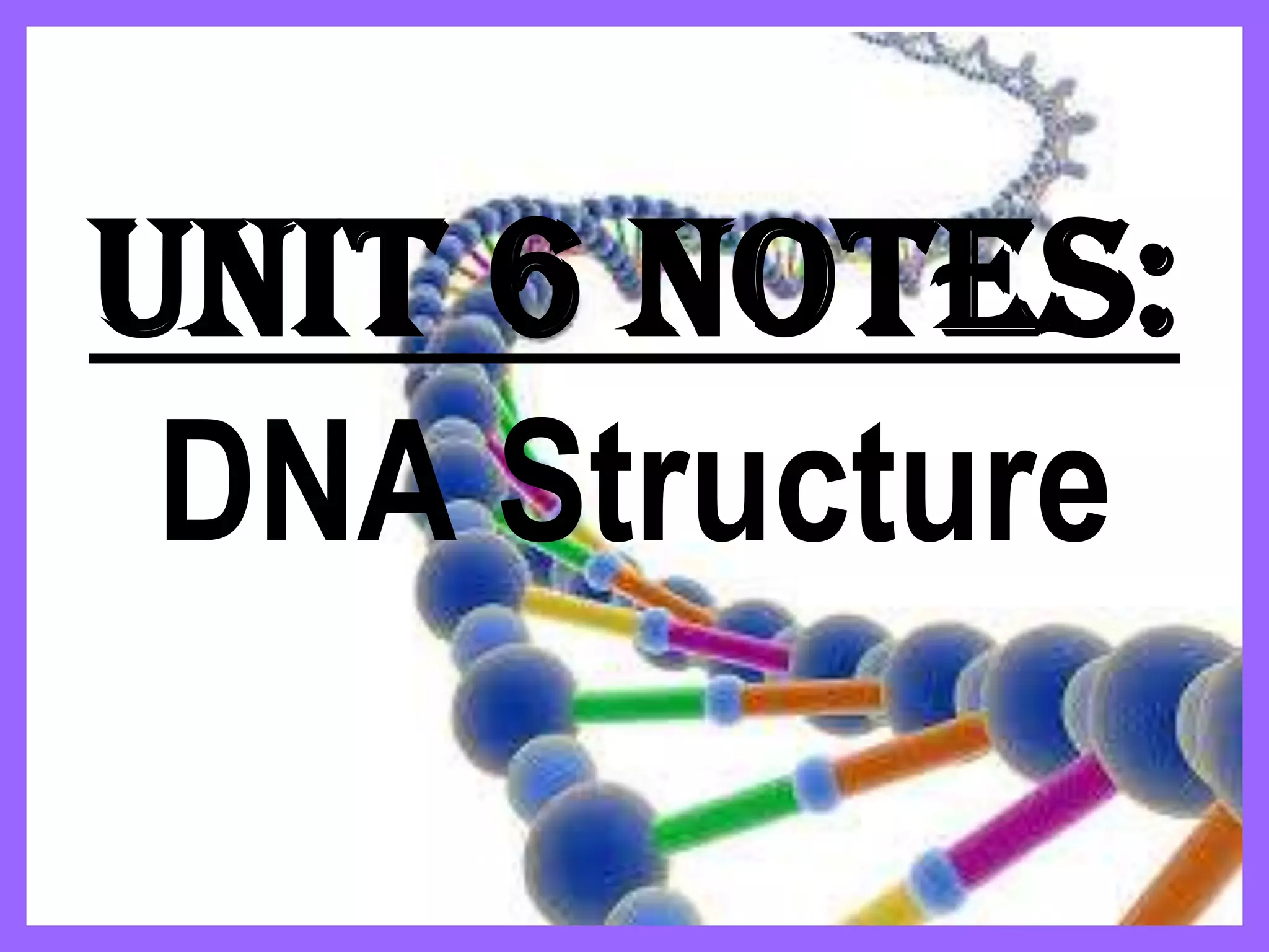 Biology unit 6 dna rna protein synthesis dna structure notes | PPT