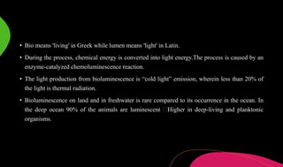 Bioluminescence,fluorescence and phosphorescence | PPTX