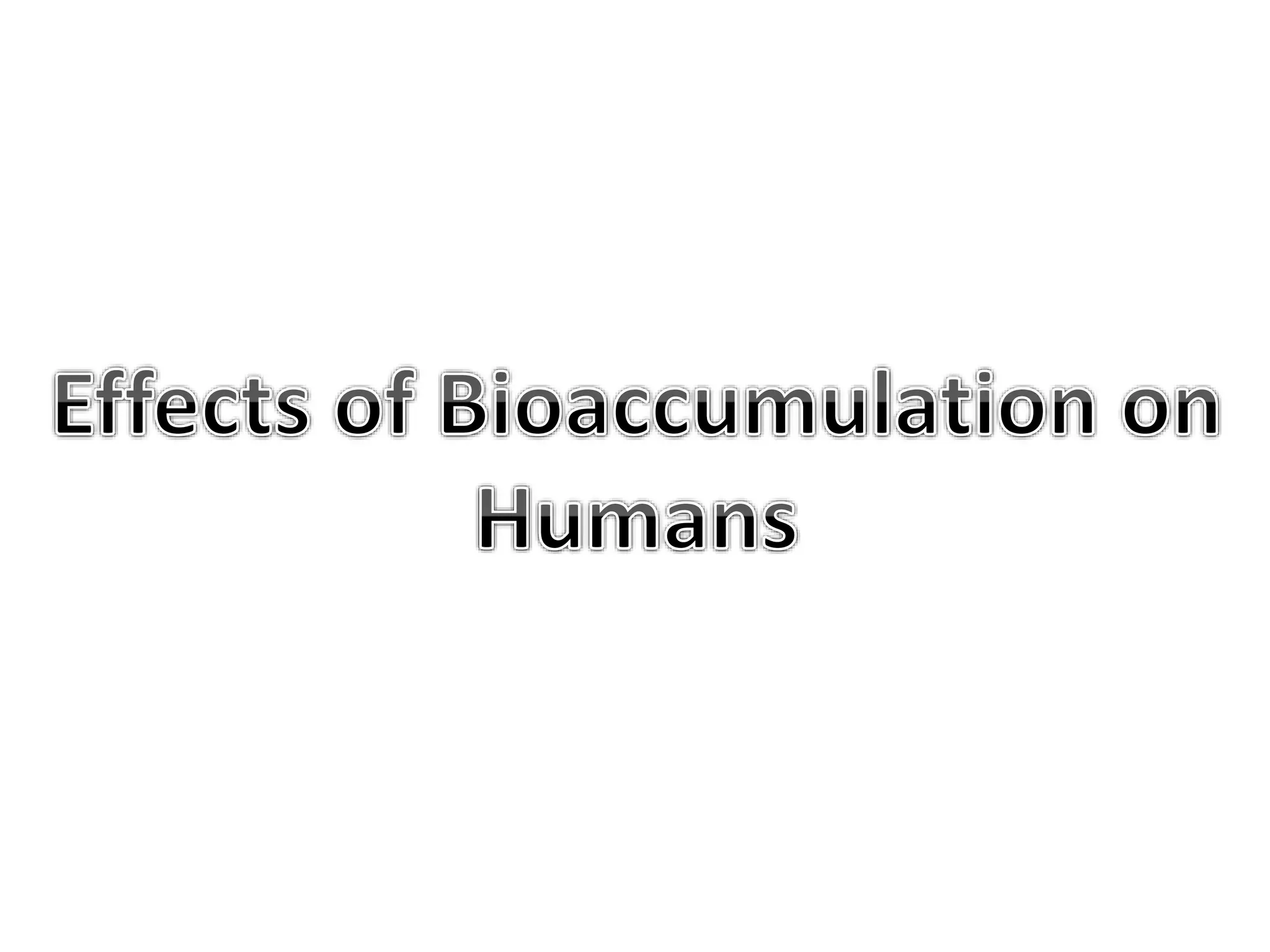 Bioaccumulation and Biomagnification | PPTX