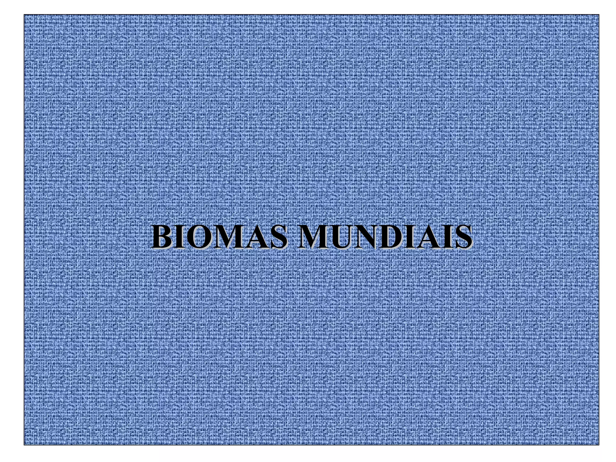 Biomas mundiais | PPT