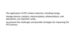 Biomass-based hydrothermal carbons for catalysis and environmental cleanup.pptx