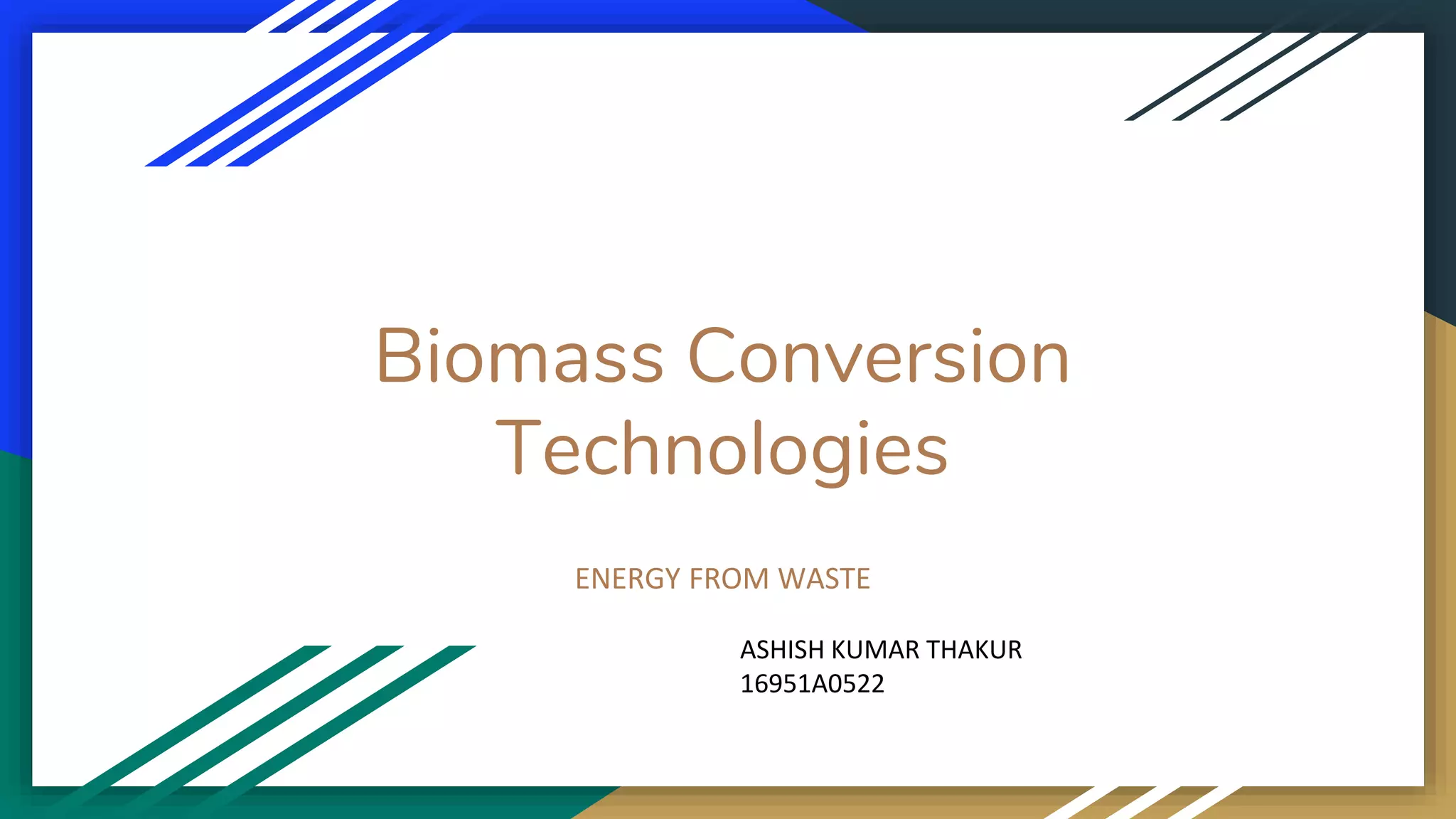 Biomass conversion technologies | PPTX