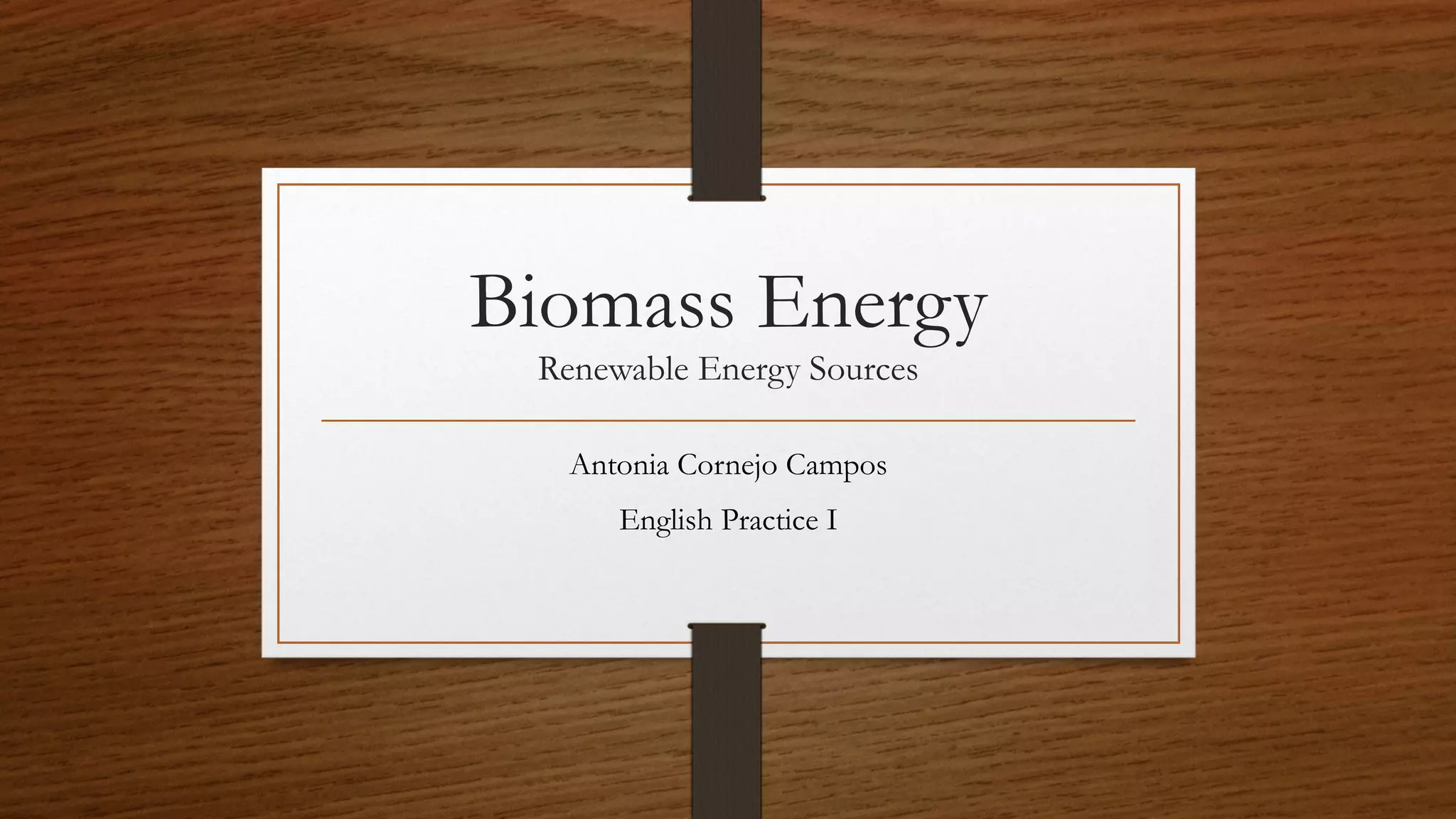 Biomass Energy - Renewable Sources of Energy. | PPT