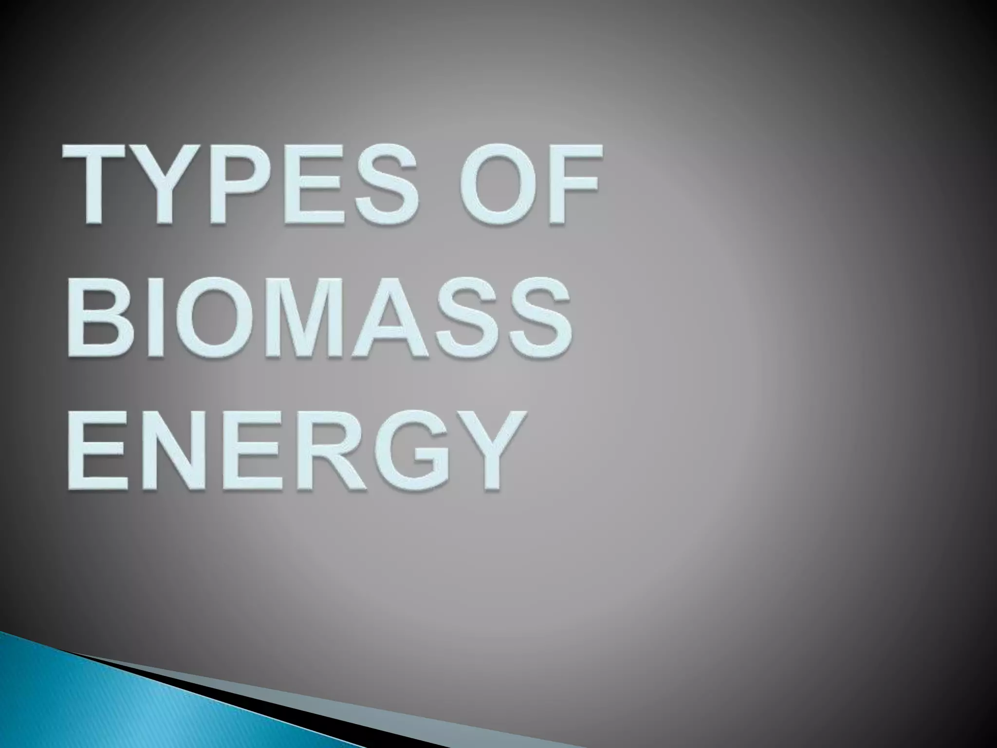 Biomass energy ppt | PPTX