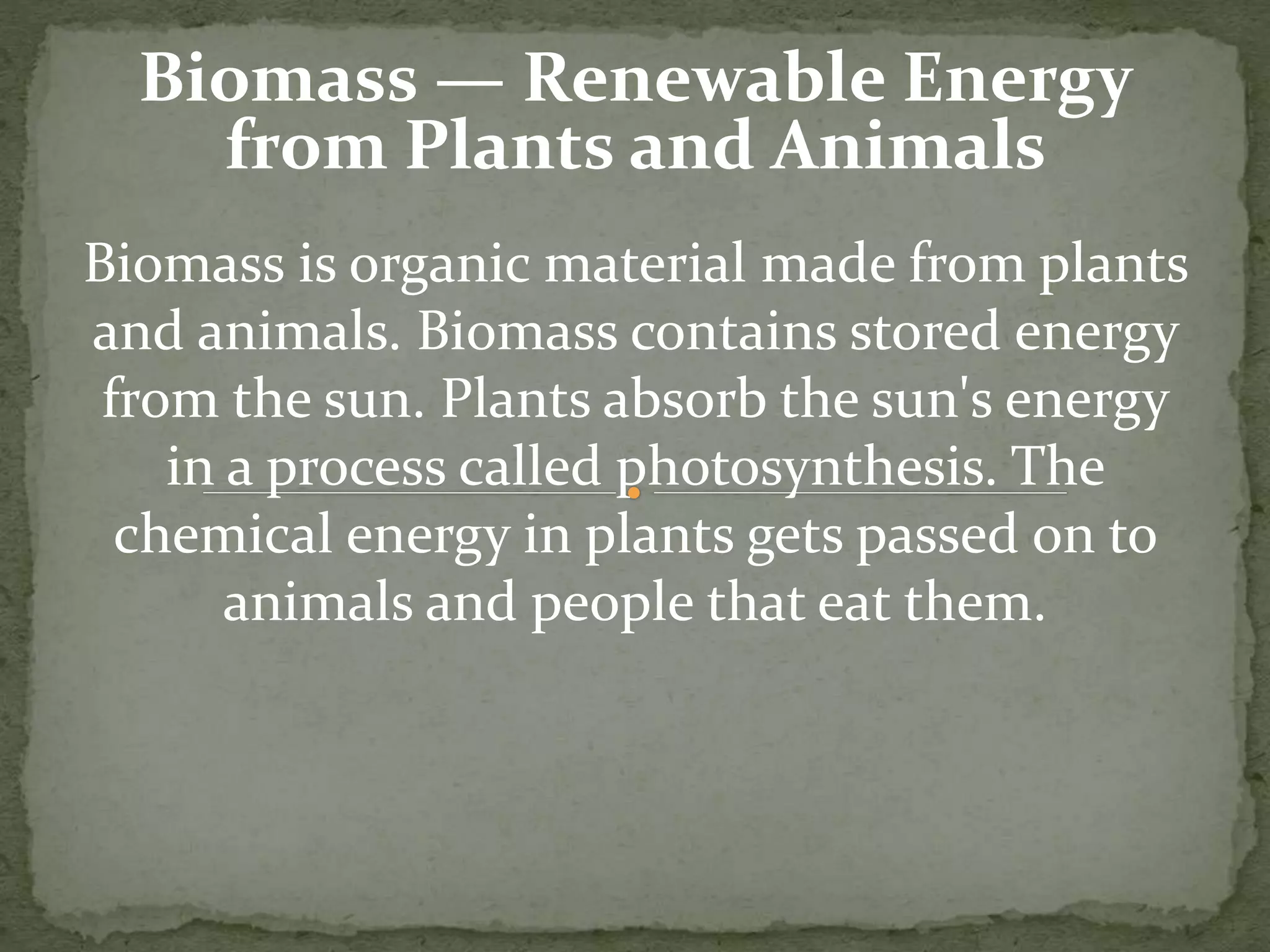 Biomass — renewable energy from plants and animals | PPTX