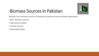 Biomass sources in pakistan by abdul Haseeb | PPTX