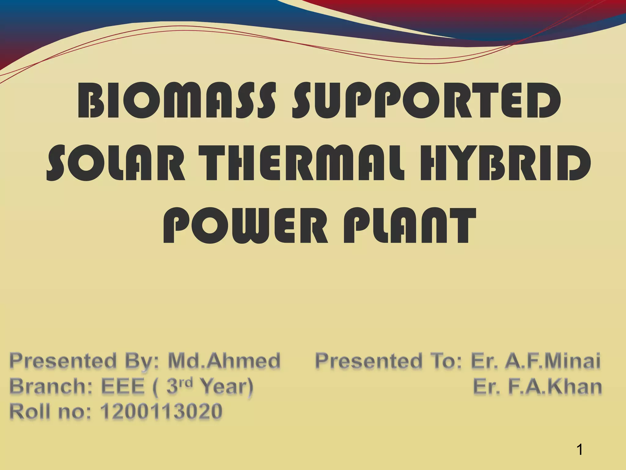 Biomass supported solar thermal hybrid power plant | PPT | Power and ...