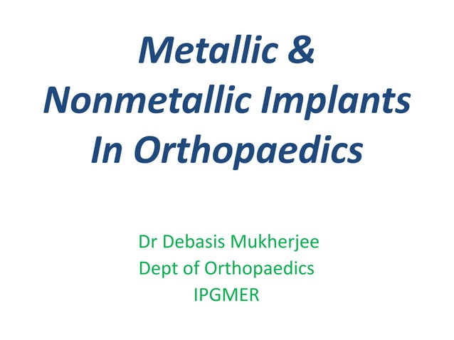 Biomaterials metallic & nonmetallic implants | PPTX | Bone and Joint ...