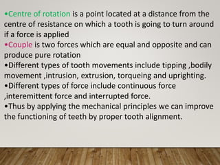 Biomechanics in Orthodontic tooth movements | PPTX