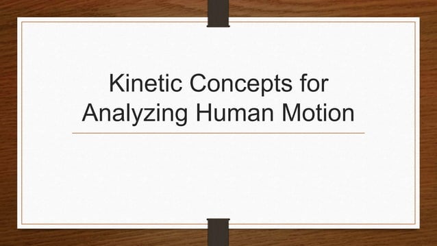 Kinetic Concepts for Analyzing Human Motion. (Biomechanics) | PPTX ...