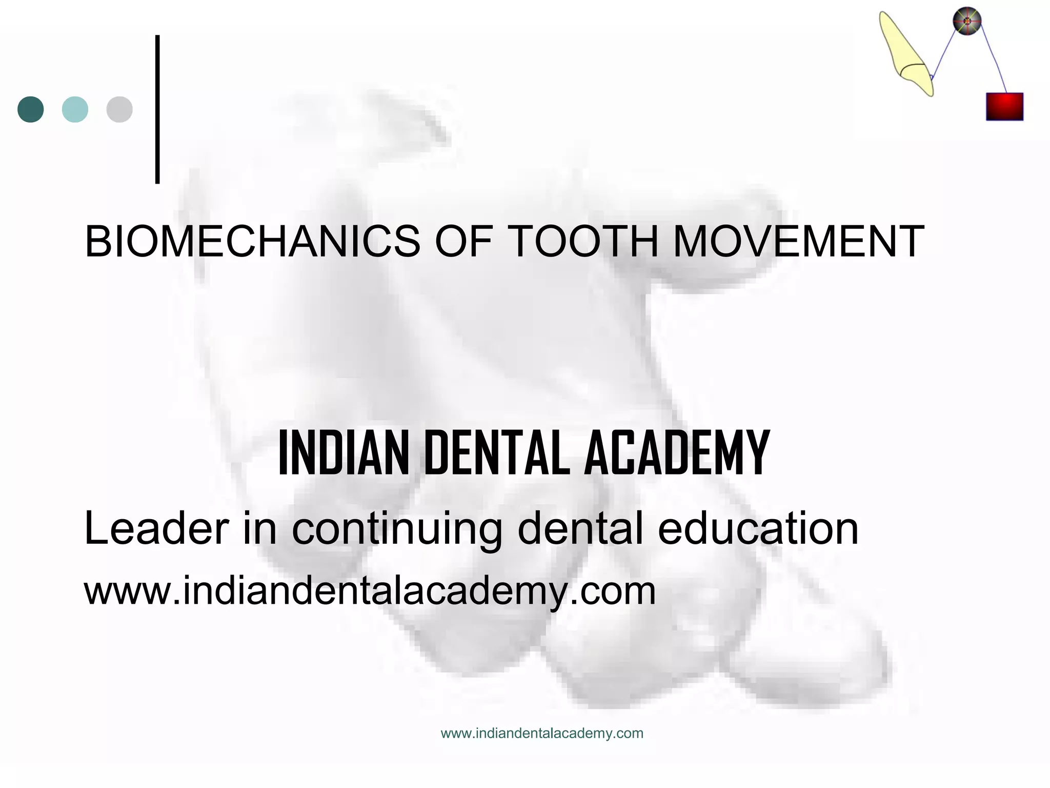 Biomechanics of tooth movement /certified fixed orthodontic courses by ...