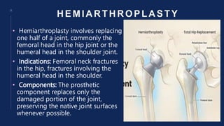 Arthroplasty and its types/ total joint replacement | PPTX