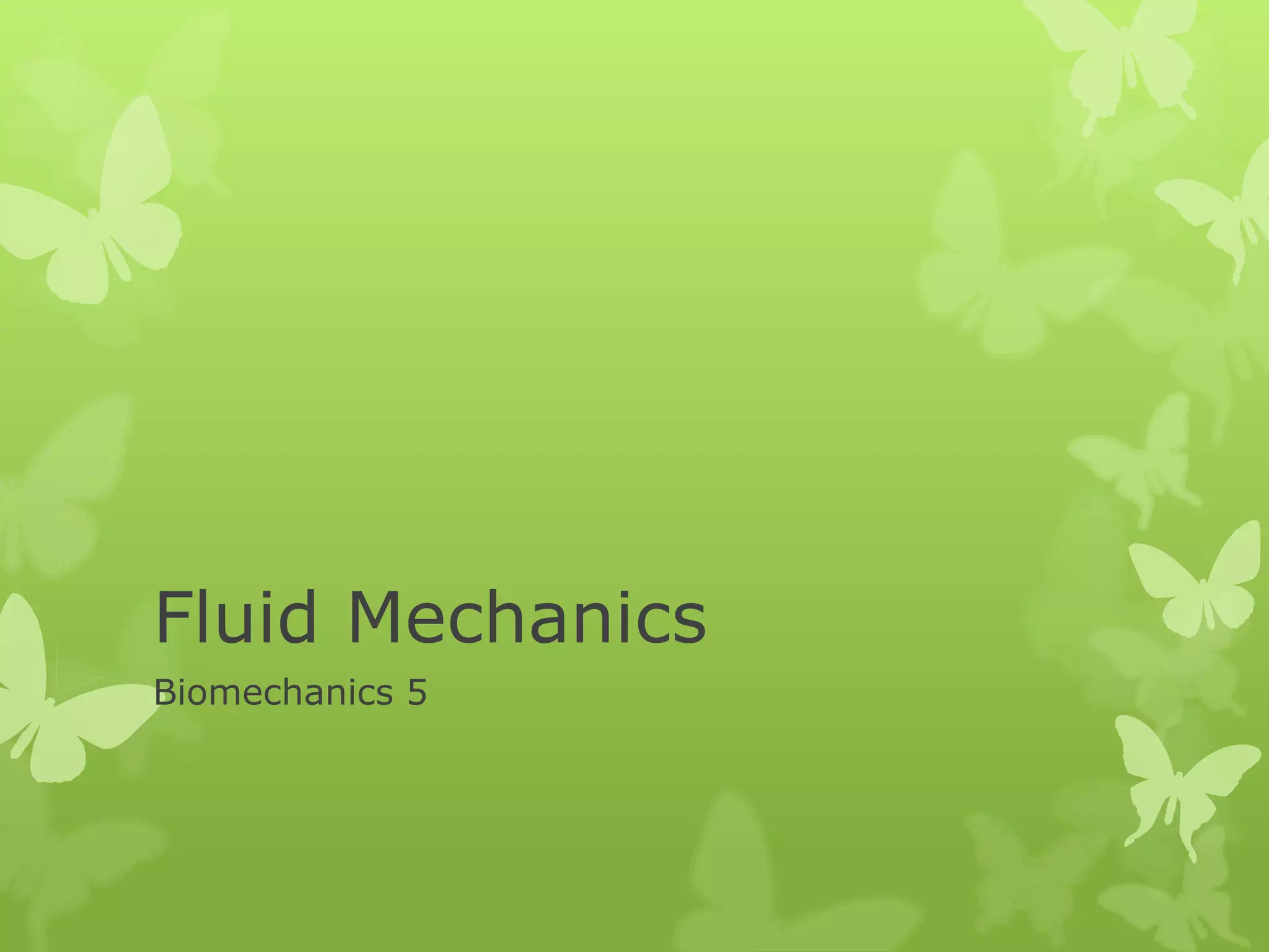 Biomechanics 5 fluid dynamics | PPTX